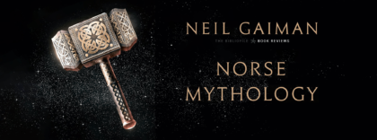 Book Review: Norse Mythology by Neil Gaiman - The Bibliofile