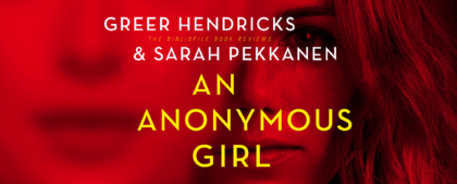 Summary, Spoilers + Review: An Anonymous Girl by Greer Hendricks and ...