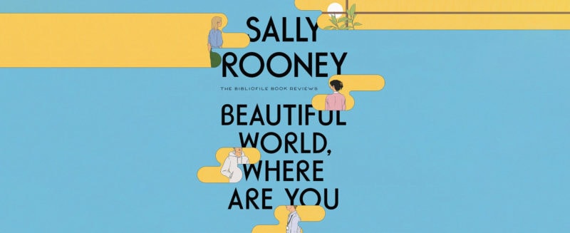 Recap, Summary + Review: Beautiful World, Where Are You by Sally Rooney ...