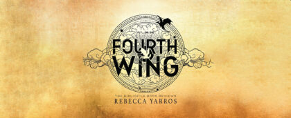 Summary, Spoilers + Review: Fourth Wing by Rebecca Yarros - The Bibliofile