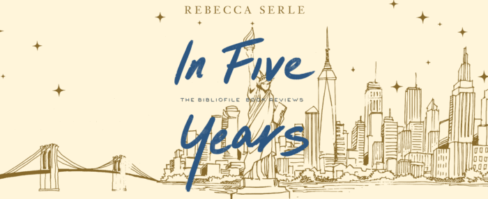 In Five Years by Rebecca Serle, Review and Summary - The Bibliofile