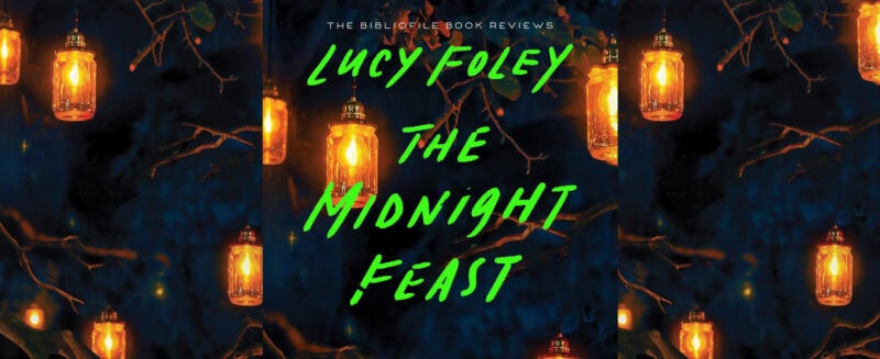 Summary, Spoilers + Review: The Midnight Feast by Lucy Foley - The ...