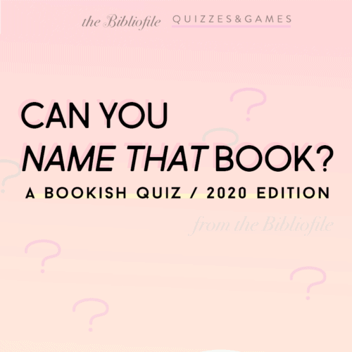 Can You Name that Book? (2020 Edition) | The Bibliofile Quizzes & Games