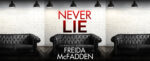 Summary, Spoilers + Review: Never Lie by Freida McFadden - The Bibliofile