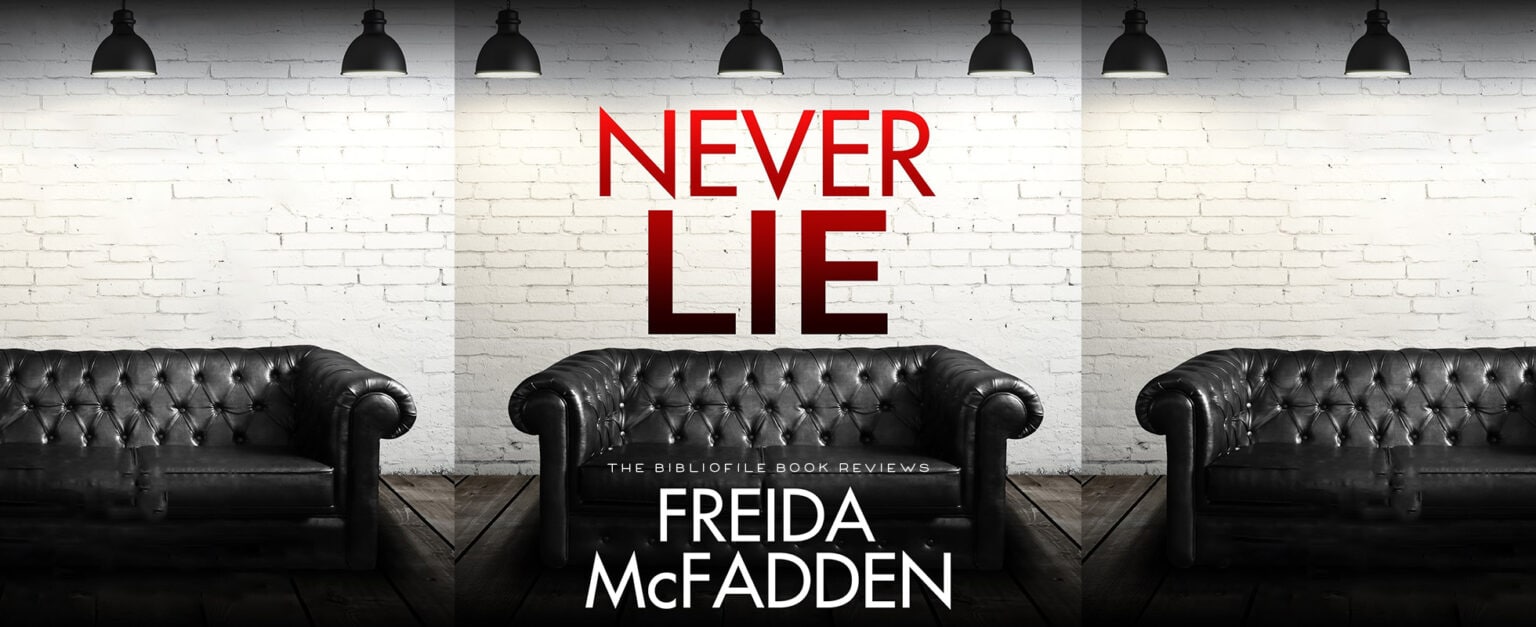 Summary, Spoilers + Review: Never Lie by Freida McFadden - The Bibliofile