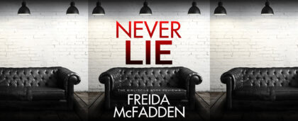 Summary, Spoilers + Review: Never Lie by Freida McFadden - The Bibliofile