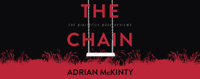 Recap, Summary + Review: The Chain by Adrian McKinty - The Bibliofile