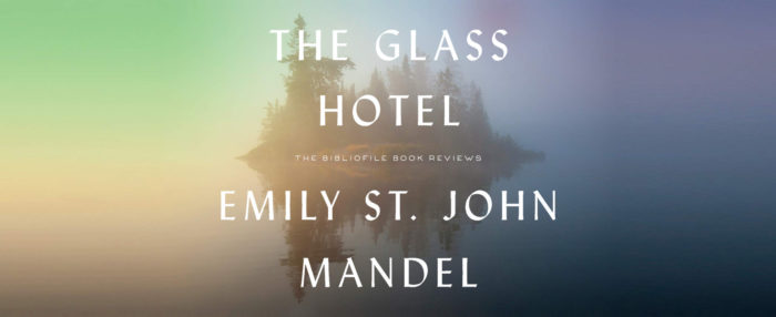Recap, Summary + Review: The Glass Hotel by Emily St. John Mandel - The ...