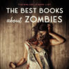 30 Zombie Books to Feast Your Brains on - The Bibliofile